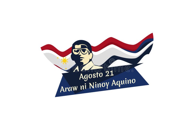 Translation: August 21, Ninoy Aquino Day. Happy Ninoy Aquino Day Vector ...