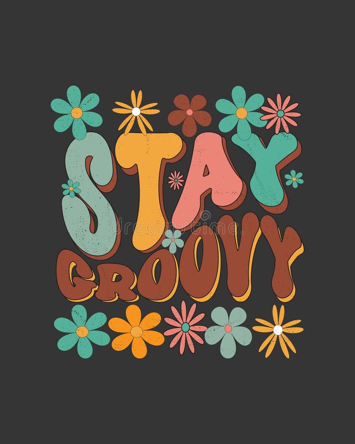 Stay Groovy, Groovy Typography Vintage T-shirt Design, Stock Vector ...