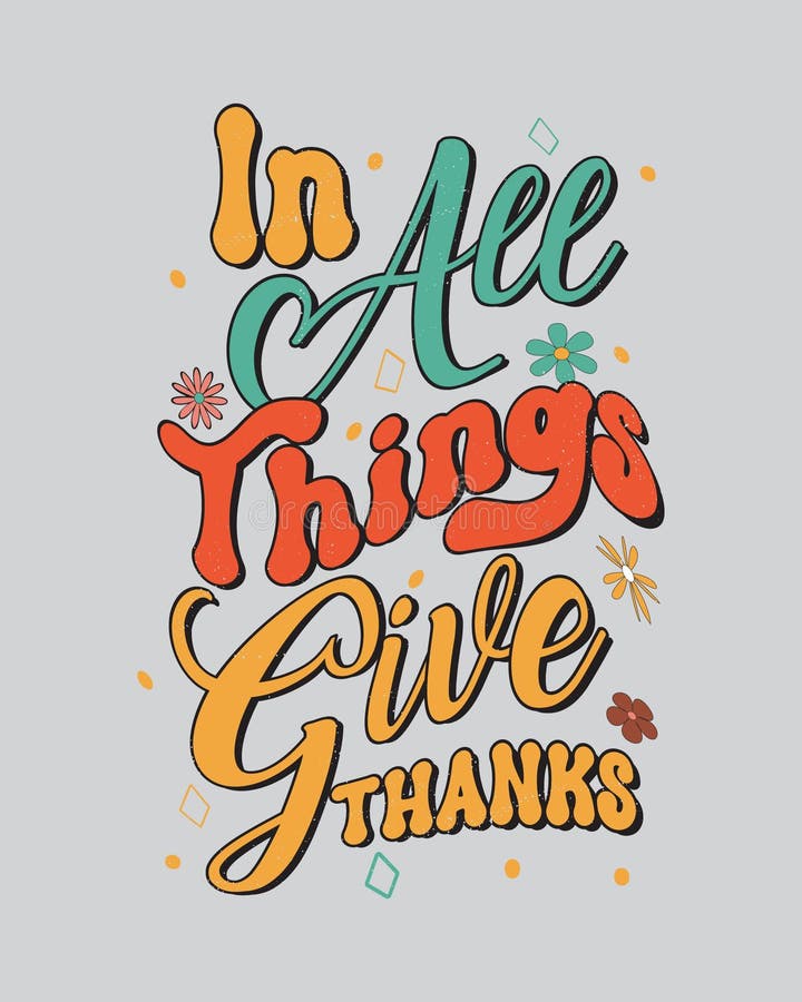 In All Things Give Thanks. Groovy Typography Vintage T-shirt Design ...