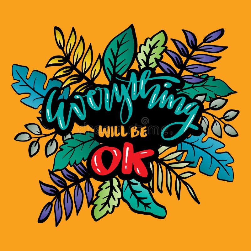 Everything Will Be Ok Hand Lettering with Floral Element. Stock Vector ...