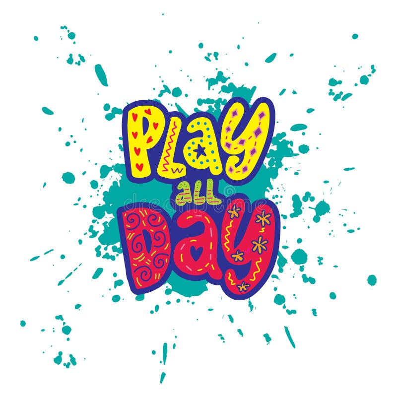 Play All Day Hand Lettering Decorative. Stock Vector - Illustration of ...
