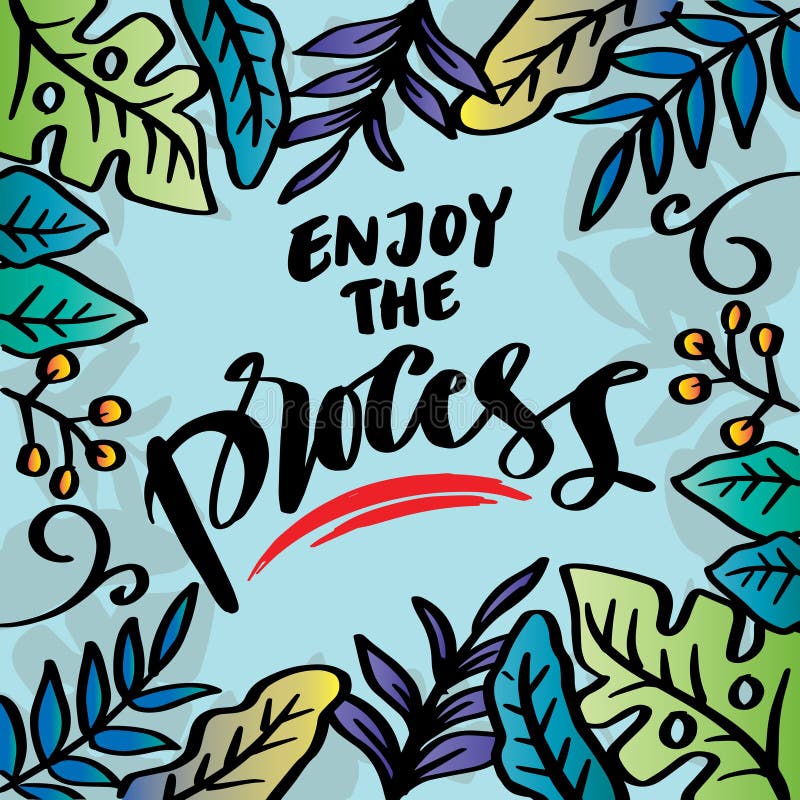 Enjoy the Process Hand Lettering. Stock Illustration - Illustration of ...