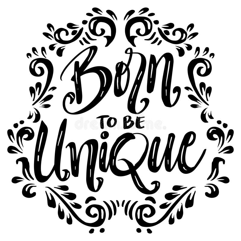 Born To Be Unique, Hand Lettering. Stock Illustration - Illustration of ...