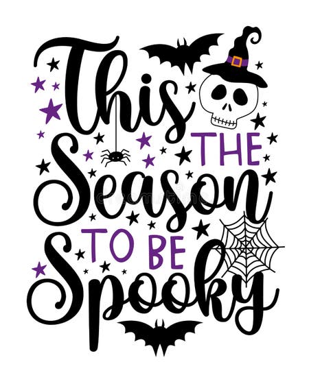 This the Season To Be Spooky - Halloween Phrase with Scary Skull, Bat ...