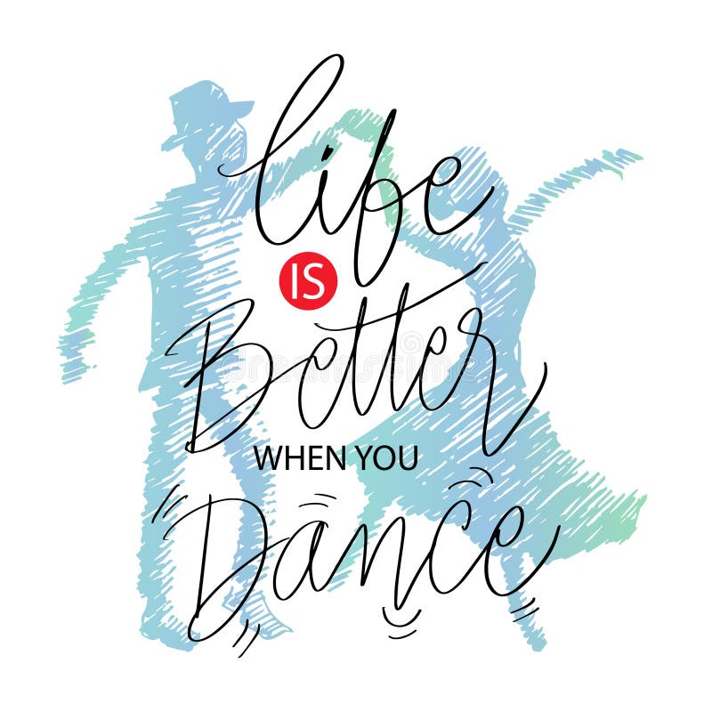 Life is Better when You Dance Hand Lettering. Stock Illustration ...