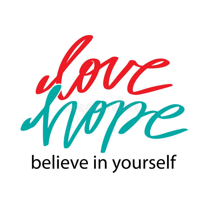 Love Hope Believe in Yourself Hand Lettering. Stock Vector ...