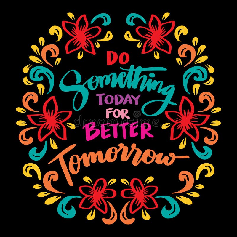 Do Something Today for Better Tomorrow. Stock Illustration ...