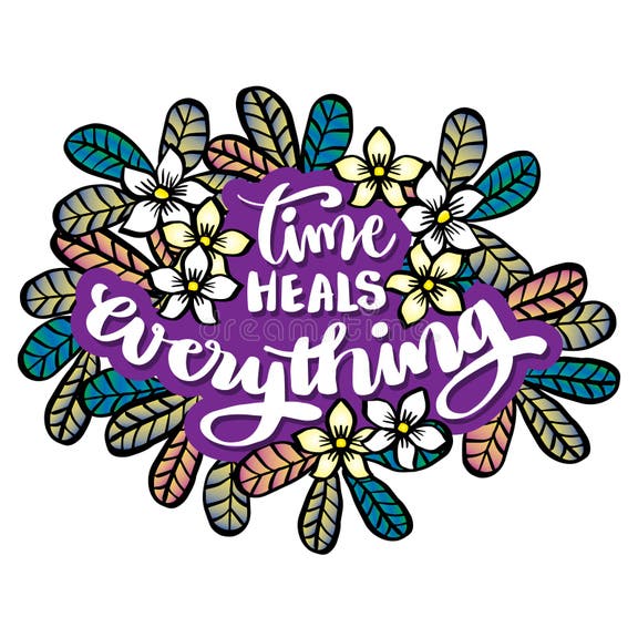 Time Heals Everything Hand Lettering. Stock Illustration - Illustration ...