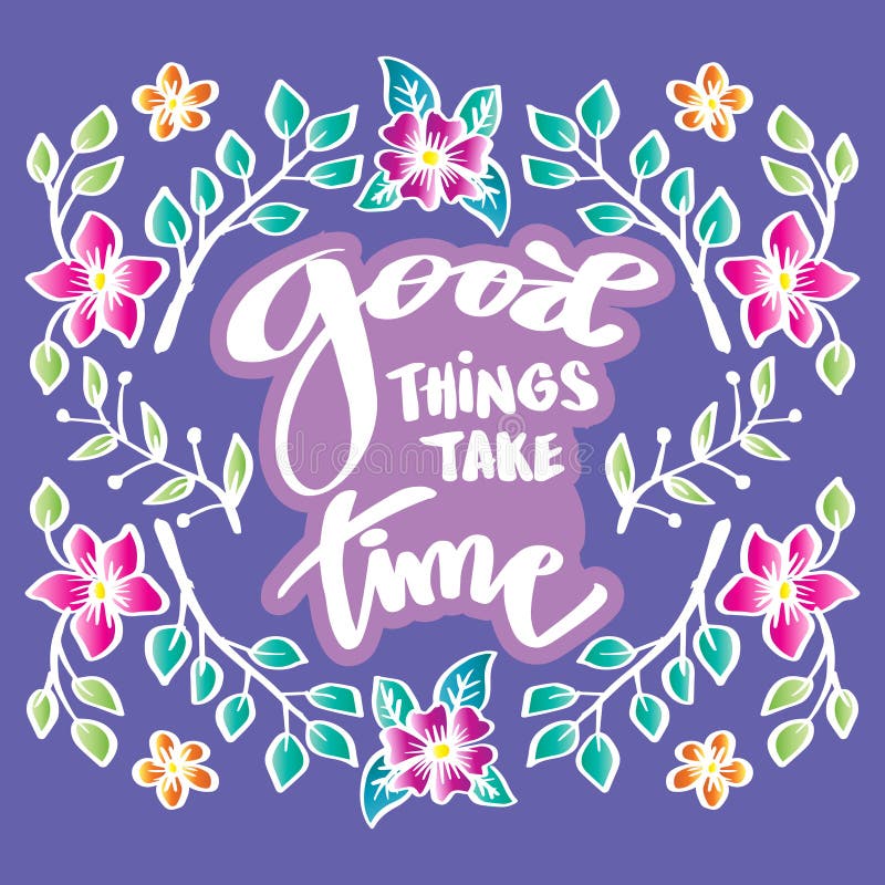 Good Things Take Time Hand Lettering. Stock Illustration - Illustration ...