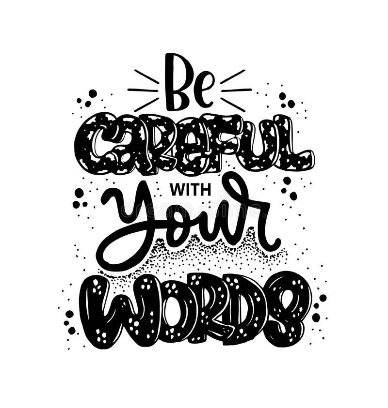 Be Careful with Your Words, Hand Lettering, Motivational Quotes Stock ...