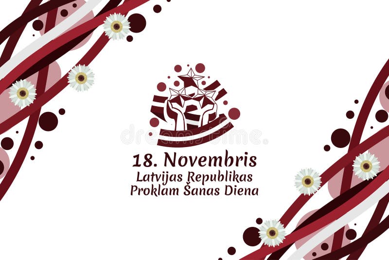 Translation: November 18, Proclamation Day of the Republic of Latvia ...