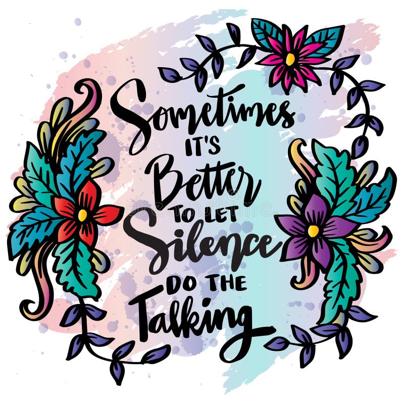 Sometimes it`s Better To Let the Silence Do the Talking. Hand Lettering ...