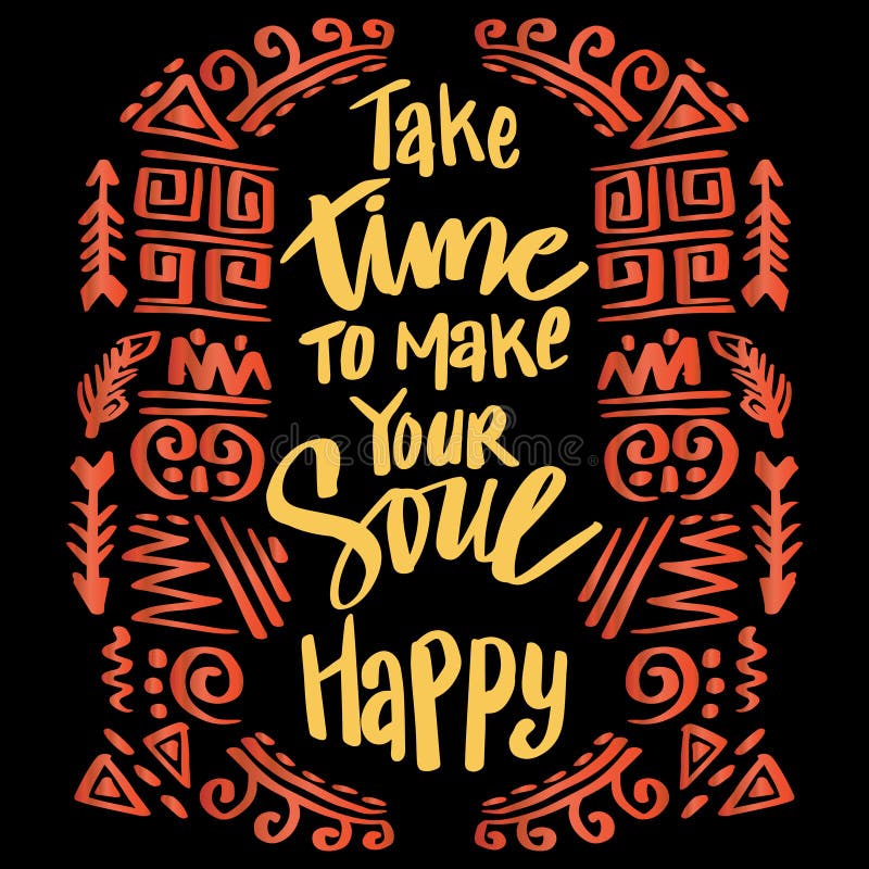 Take Time To Make Your Soul Happy, Hand Lettering. Stock Illustration ...