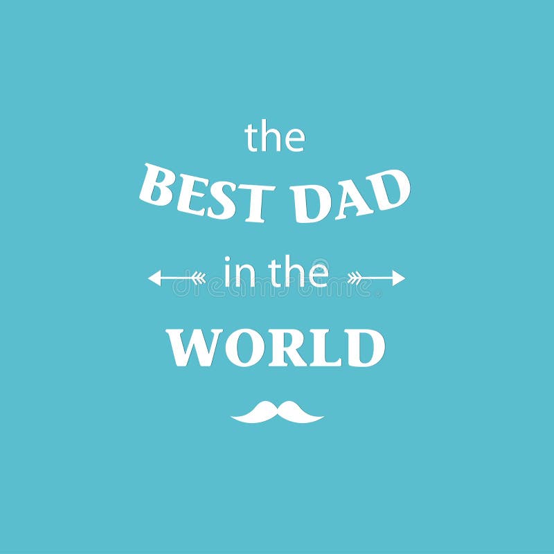 Print. `Best Dad in the World`. Vector Typographic Card. Poster ...