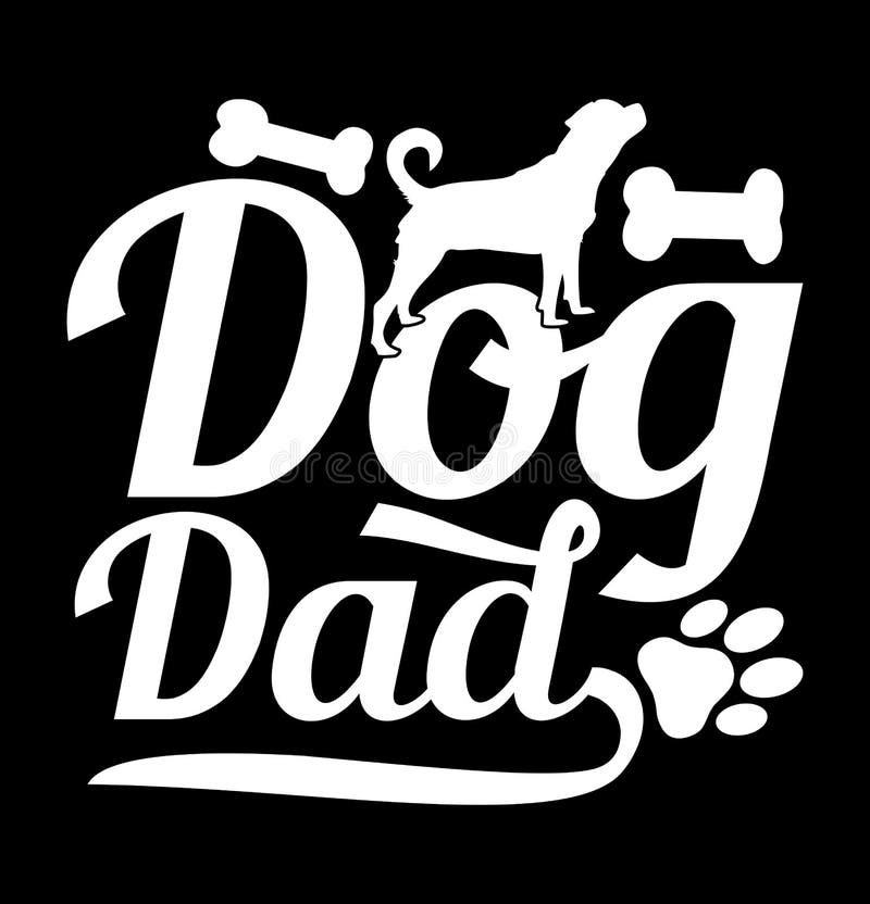 Dog Dad Animals Wildlife, Father S Day Gift Typography Design Stock ...