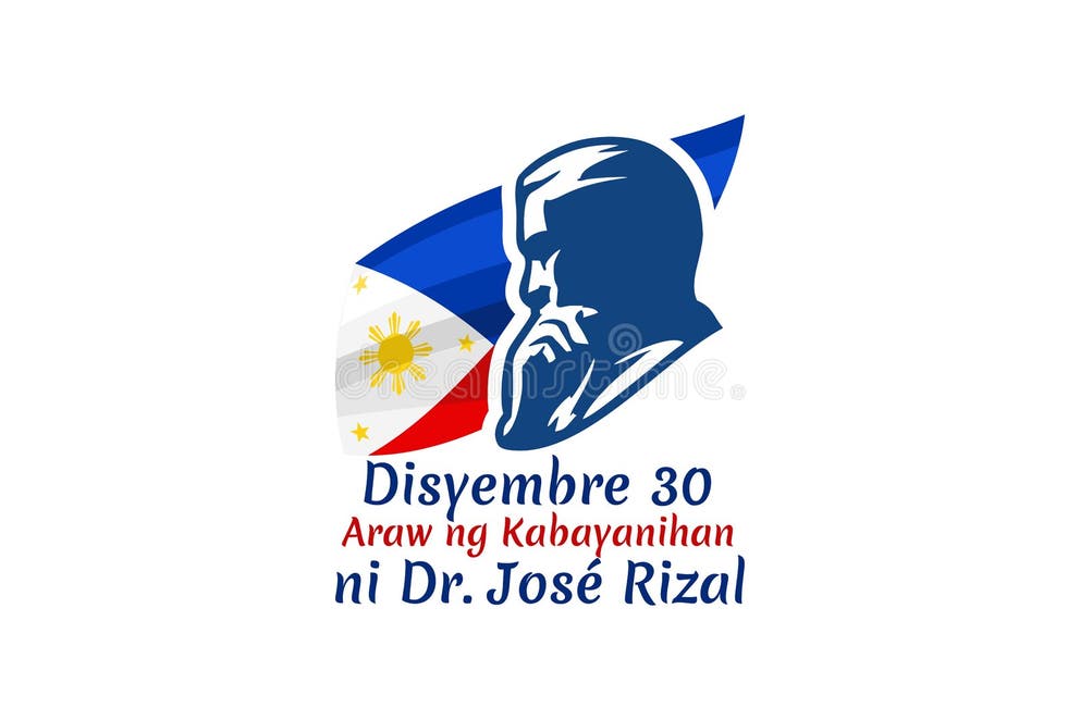 Translation: December 30, Heroes Day of Dr. Jose Rizal. Happy Rizal Day ...
