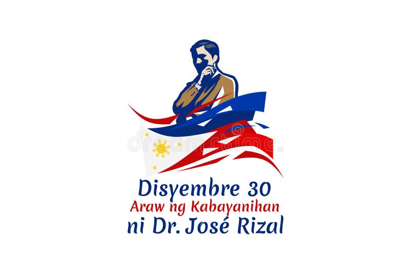 Translation: December 30, Heroes Day of Dr. Jose Rizal. Happy Rizal Day ...