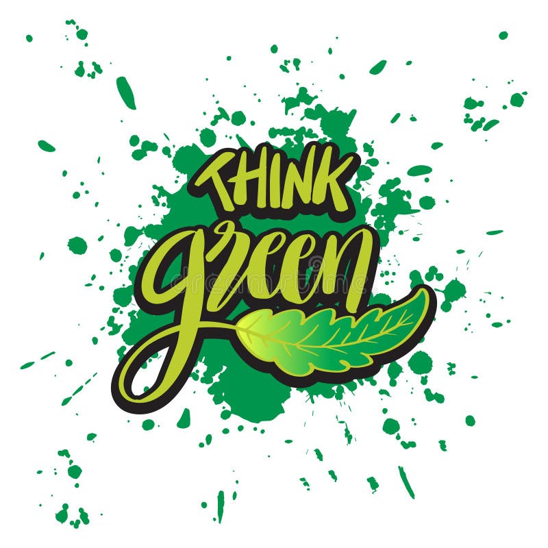Think Green Hand Lettering with Splatter Water Background. Stock ...