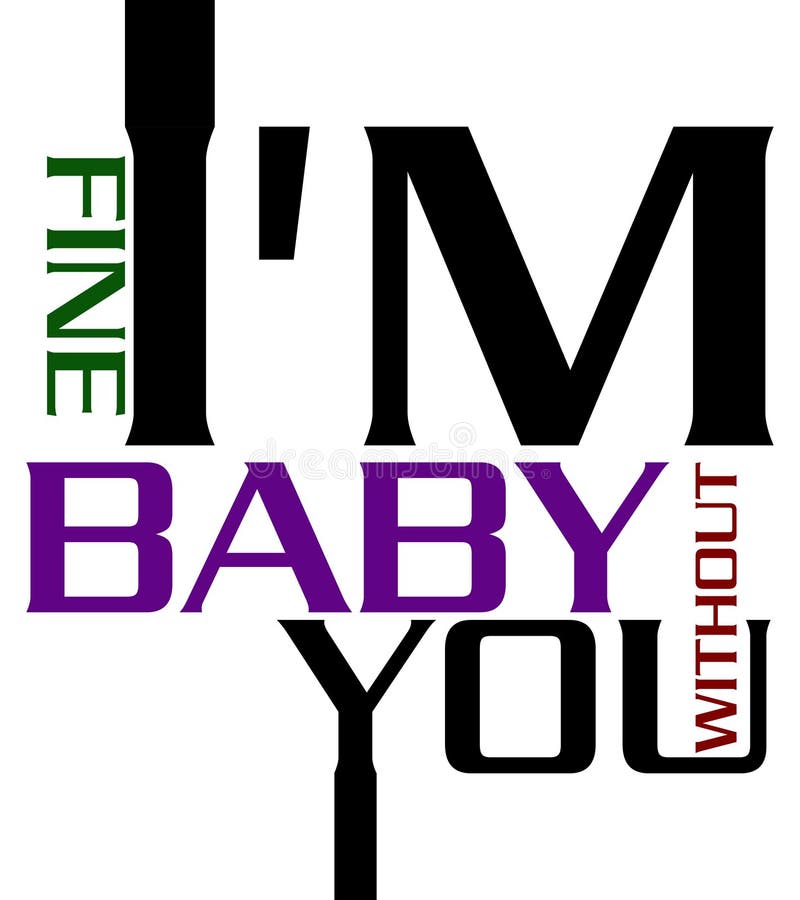 I M Fine Baby with Out You Typography Text Element T Shirt Print Design ...