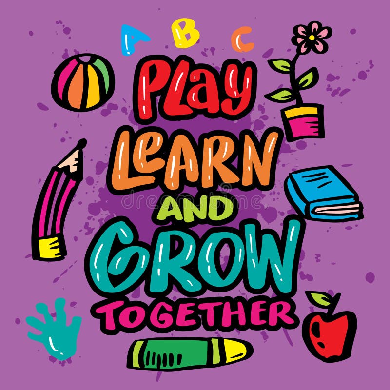 Play Learn, Grow Together Lettering. Stock Illustration - Illustration ...