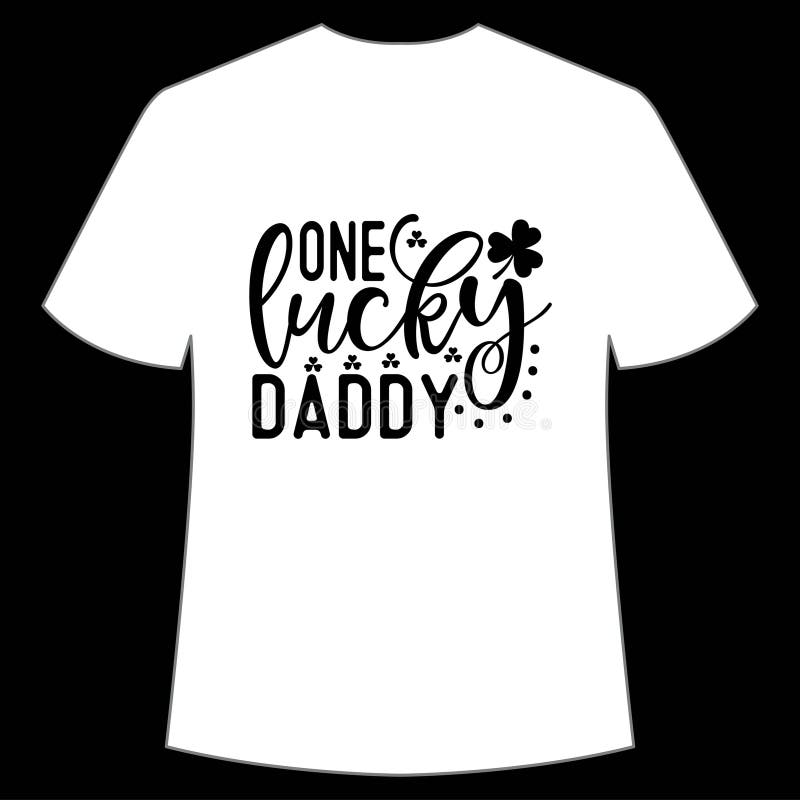 One Lucky Daddy Shirt Print Template, Typography Design, T-shirt Design ...