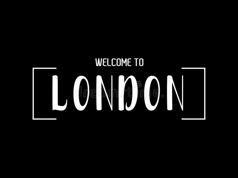 Welcome To London Country Name Stylish Text Typography Stock Vector ...