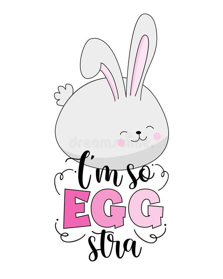 I M so Eggstra - Funny Easter Saying with Cute Bunny. Stock Vector ...