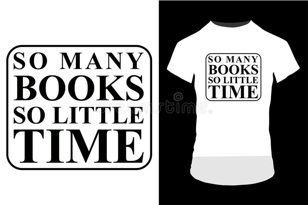 So Many Books so Little Time Book Day Quotes Typography T Shirt and New ...