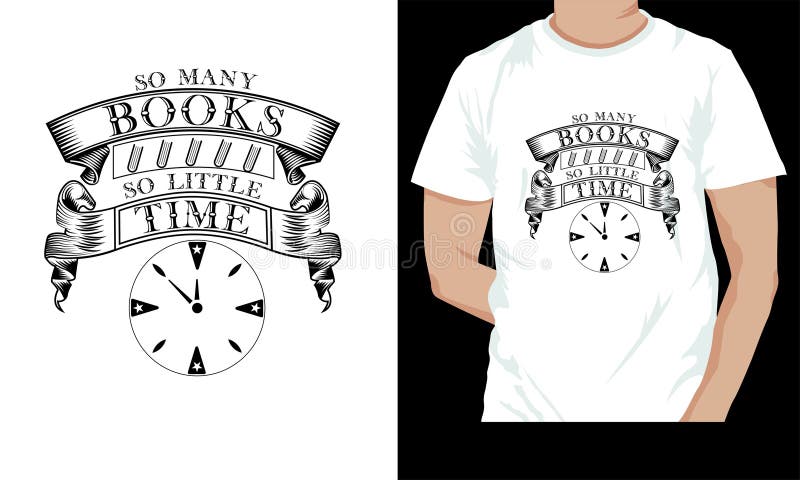 So Many Books so Little Time Book Day Quotes Typography T Shirt Stock ...