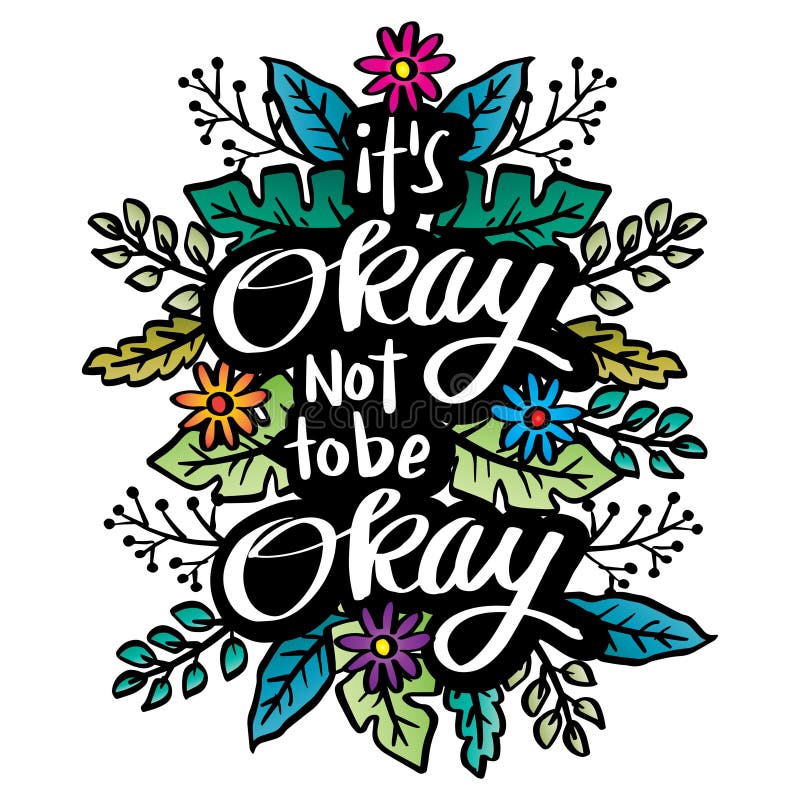 It S Okay Not Be Okay, Hand Lettering. Stock Illustration ...