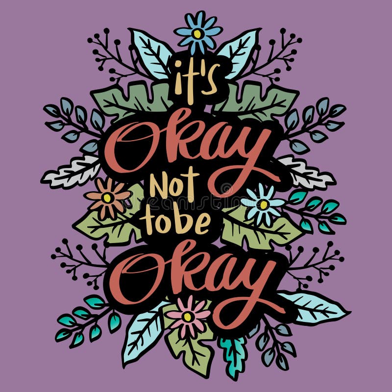 It S Okay Not Be Okay, Hand Lettering. Stock Illustration ...