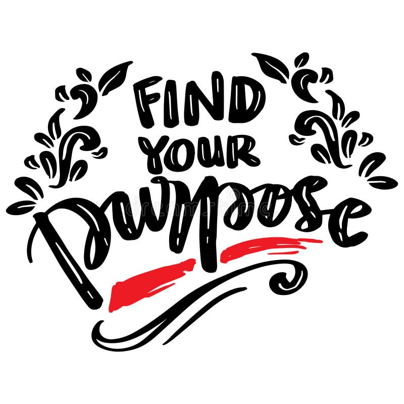 Find Your Purpose, Hand Lettering. Stock Illustration - Illustration of ...
