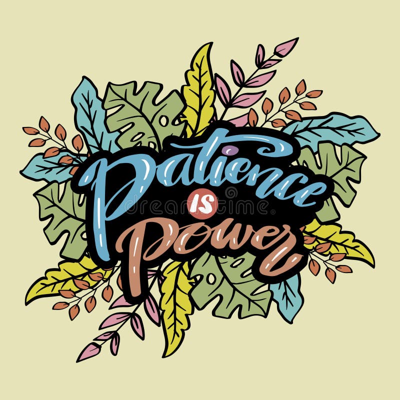 Patience is Power, Hand Lettering with Floral Decoration. Stock ...