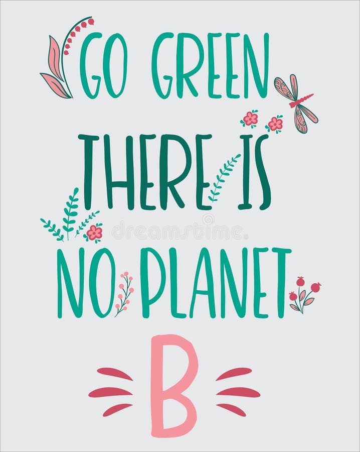 Go Green There is No Planet B Graphic Stock Vector - Illustration of ...