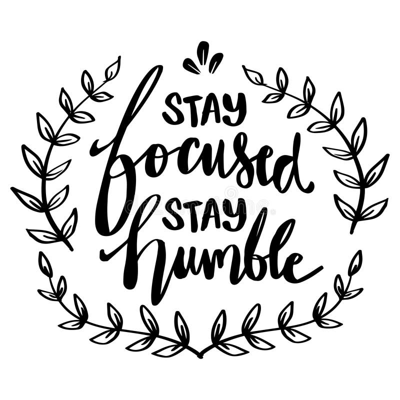 Stay Focused Stay Humble, Hand Lettering. Stock Illustration ...