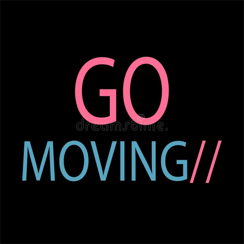 Go moving stock vector. Illustration of printgo, print - 277907507