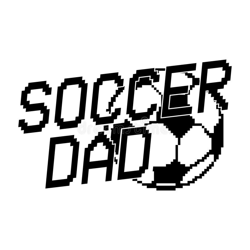Soccer Dad Pixel, Father S Day Stock Vector - Illustration of stickers ...