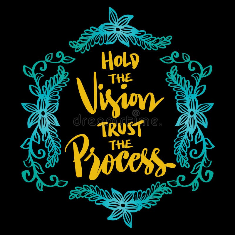 Hold the Vision Trust the Process, Hand Lettering. Stock Vector ...