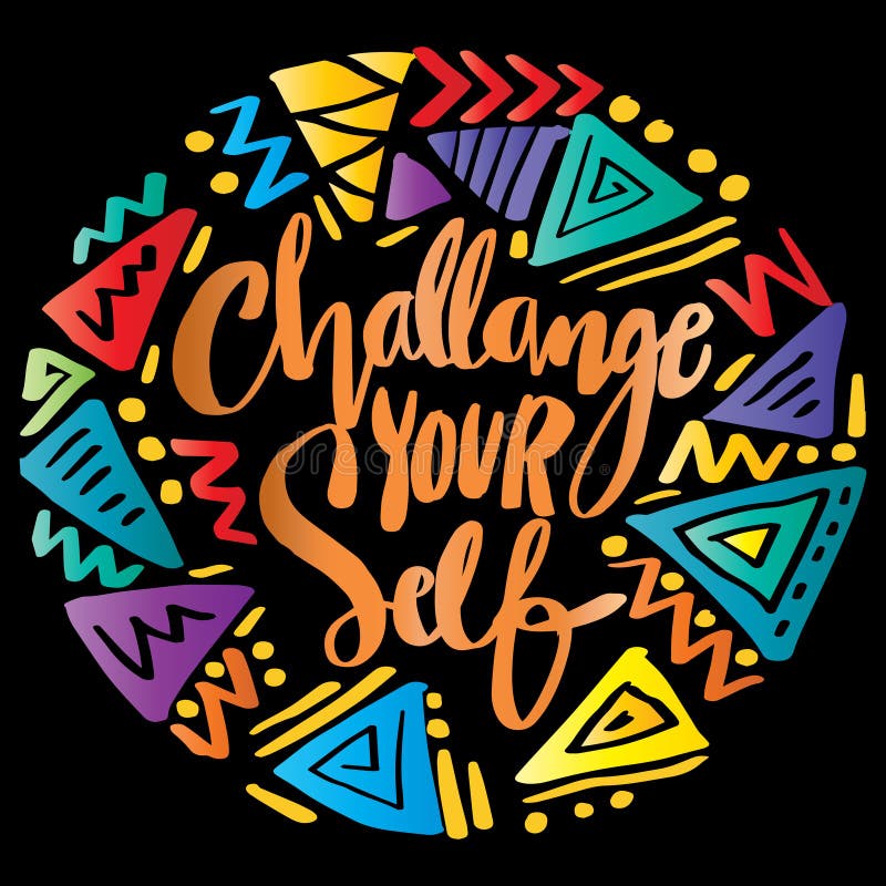 Challenge Your Self, Hand Lettering. Stock Illustration - Illustration ...