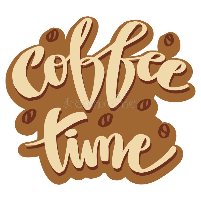 Coffee Time, Hand Lettering. Stock Illustration - Illustration of drawn ...