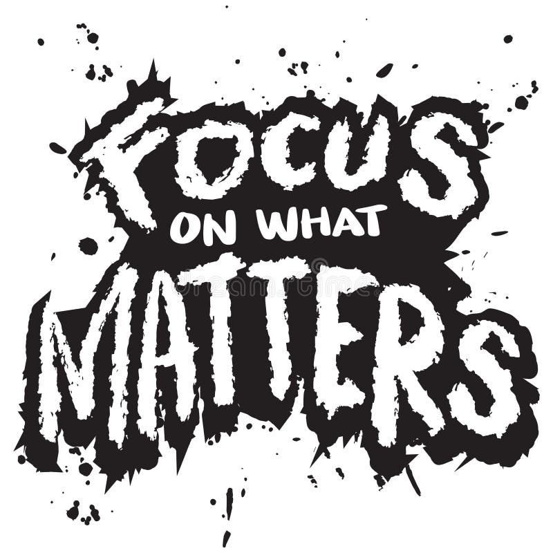 Focus on What Matters, Hand Lettering Typography. Stock Illustration ...