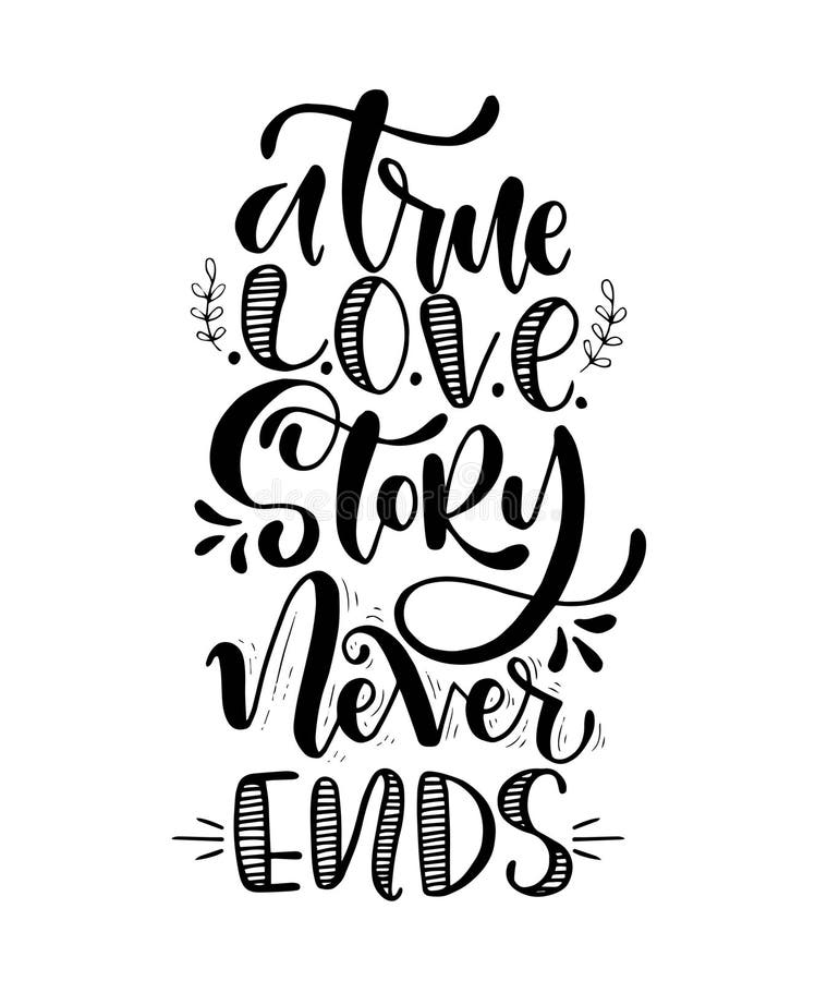 A True Love Story Never Ends, Hand Lettering, Motivational Quotes Stock ...