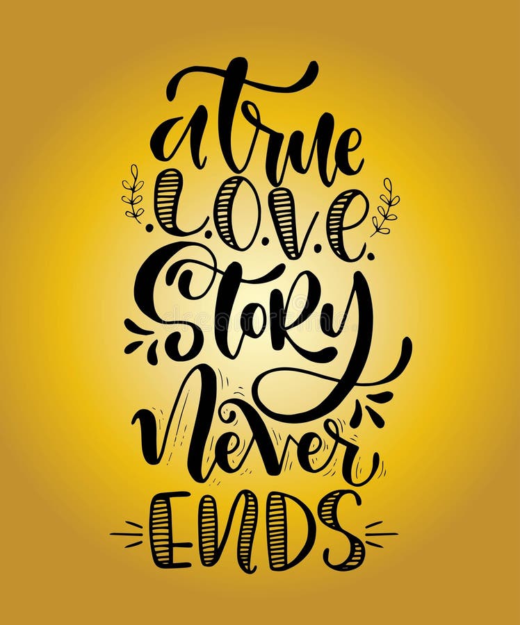 A True Love Story Never Ends, Hand Lettering, Motivational Quotes Stock ...