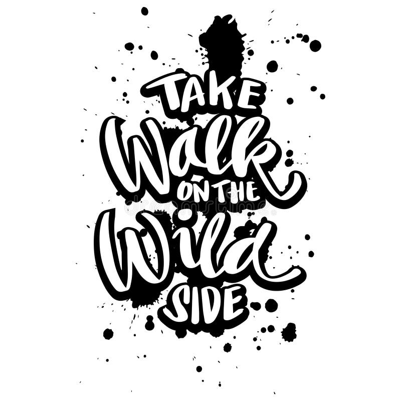Take Walk on the Wild Side, Hand Lettering. Stock Illustration ...