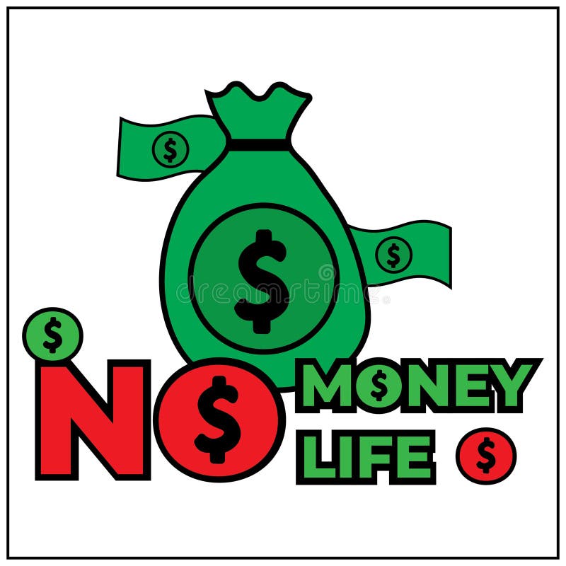 No Money No Life Text Illustration Vector Design with Dollar Bill Sack ...