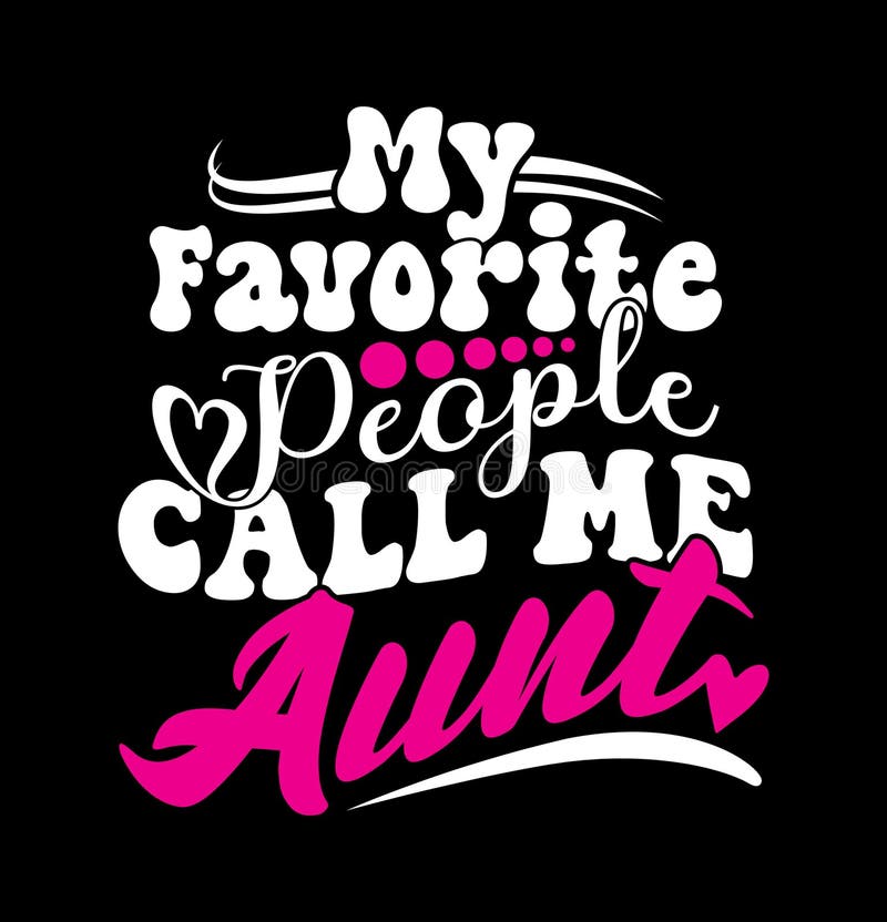 My Favorite People Call Me Aunt Badge Typography Design Stock Vector ...