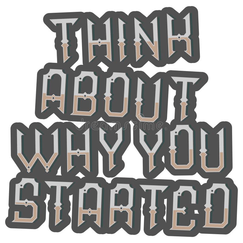 Think about Why You Started Stock Vector - Illustration of motivational ...