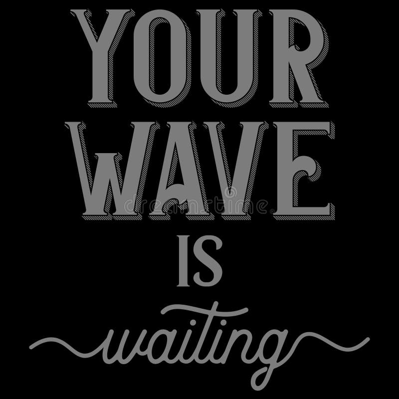 Your Wave is Waiting a Motivational Positive Design Stock Vector ...