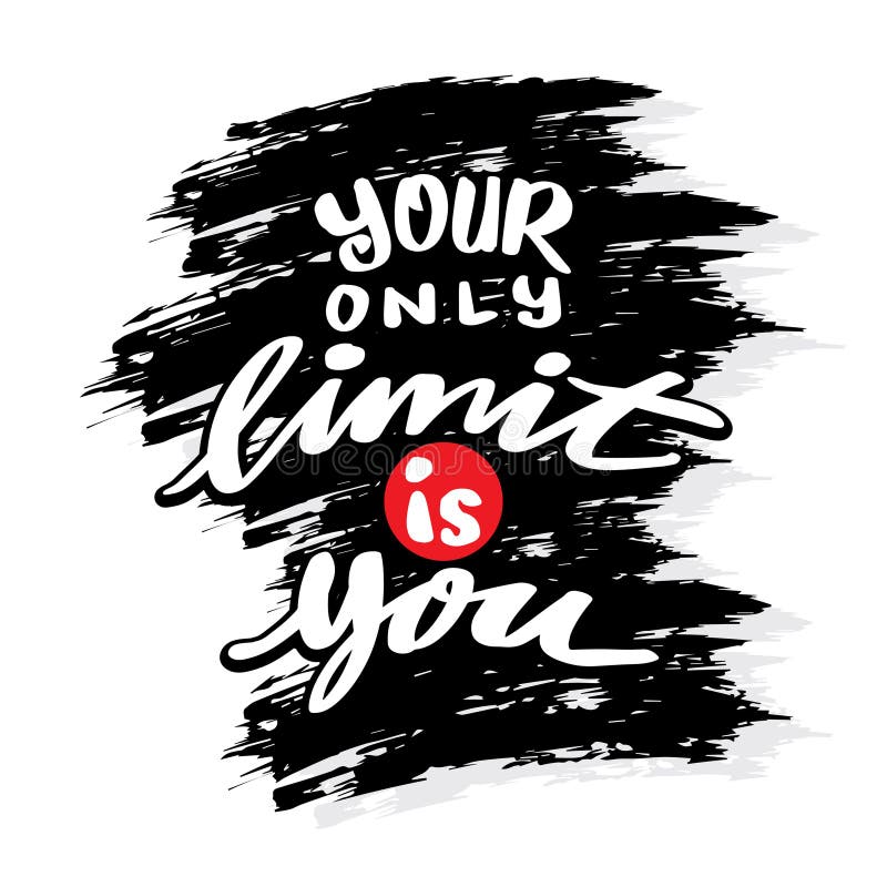 Your only Limit is Your Soul. Inspirational Quote. Hand Drawn Lettering ...