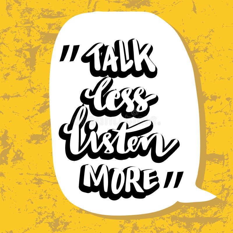 Talk less listen more. stock illustration. Illustration of motivational ...